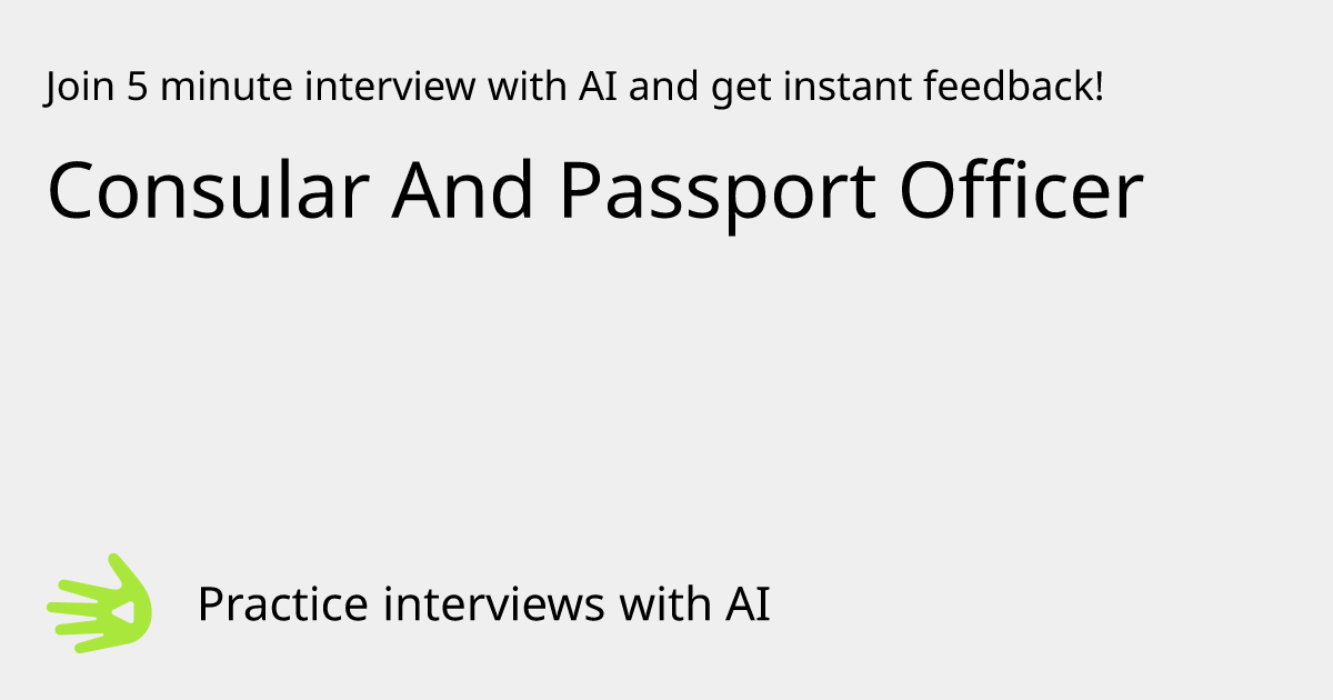 GreetAI — Consular And Passport Officer interview practice & instant ...
