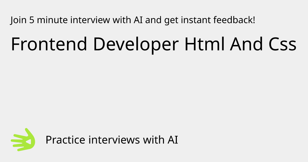 GreetAI — Frontend Developer Html And Css interview practice & instant feedback