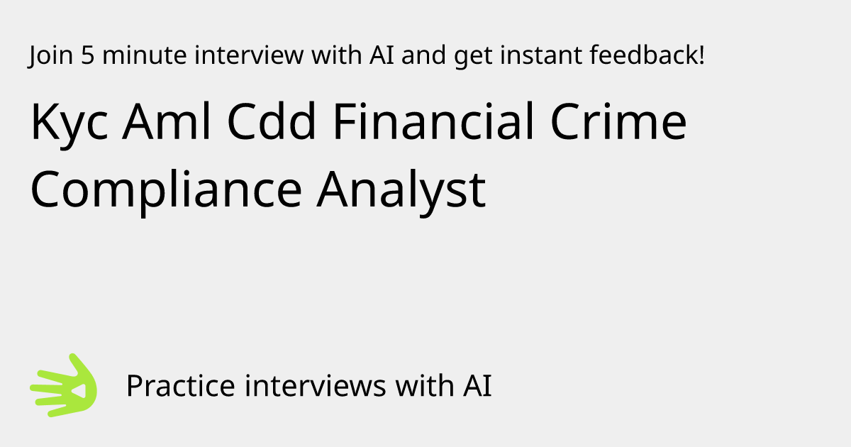 GreetAI — Kyc Aml Cdd Financial Crime Compliance Analyst interview ...