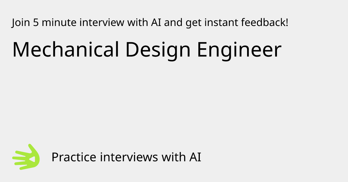 GreetAI — Mechanical Design Engineer interview practice & instant feedback