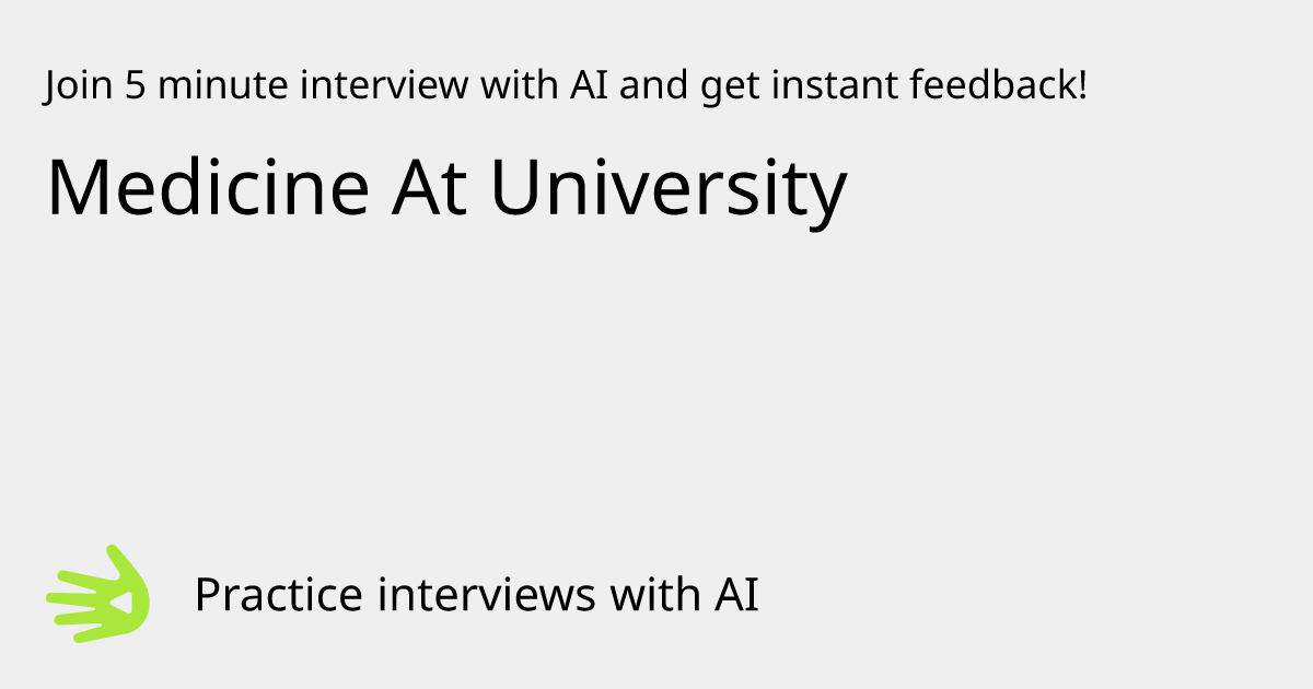 Greetai — Medicine At University Interview Practice And Instant Feedback