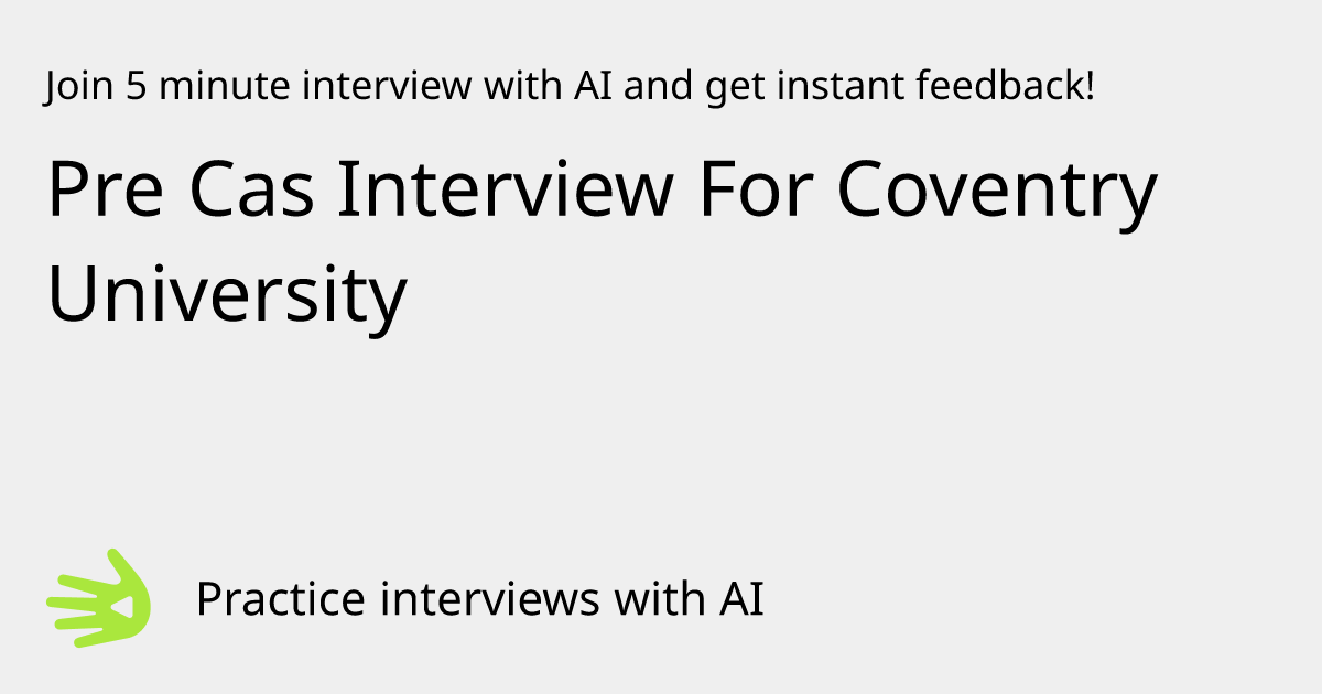 GreetAI — Pre Cas Interview For Coventry University interview practice ...