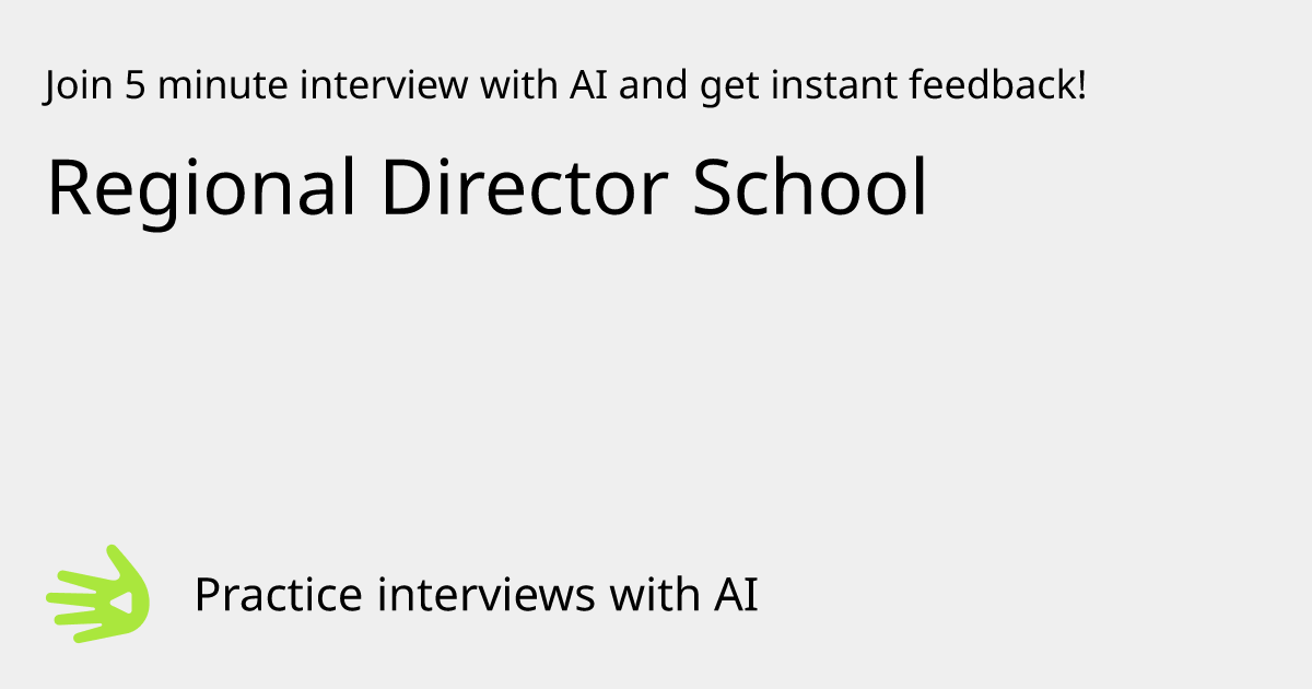 GreetAI — Regional Director School interview practice & instant feedback